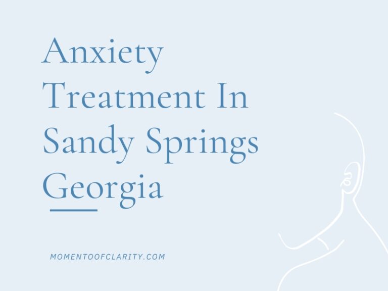 Anxiety Treatment in Sandy Springs, Georgia