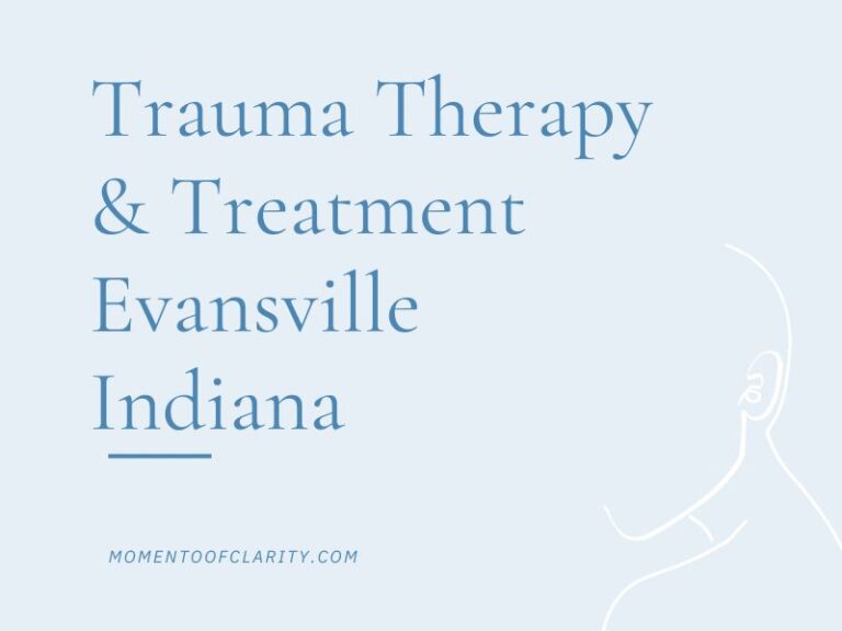 Trauma Therapy & Treatment In Evansville, IN | Treatment