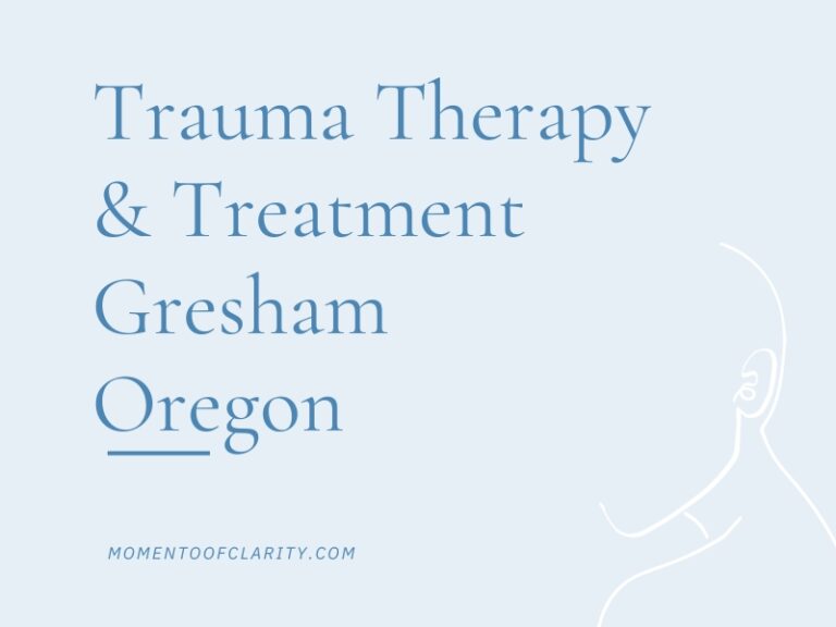 Trauma Therapy & Treatment In Gresham, OR | Treatment