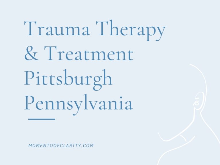 Pittsburgh Trauma Counseling & Healing Center | Moment of Clarity